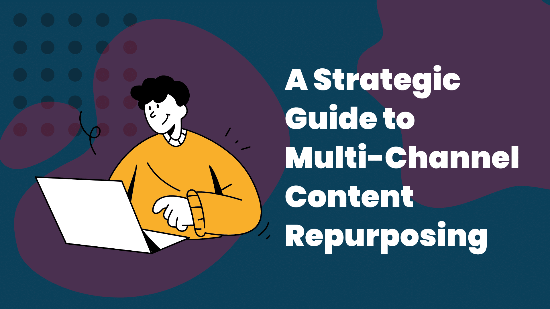 How to Repurpose Website Content for Multi-Channel Impact | Ten10
